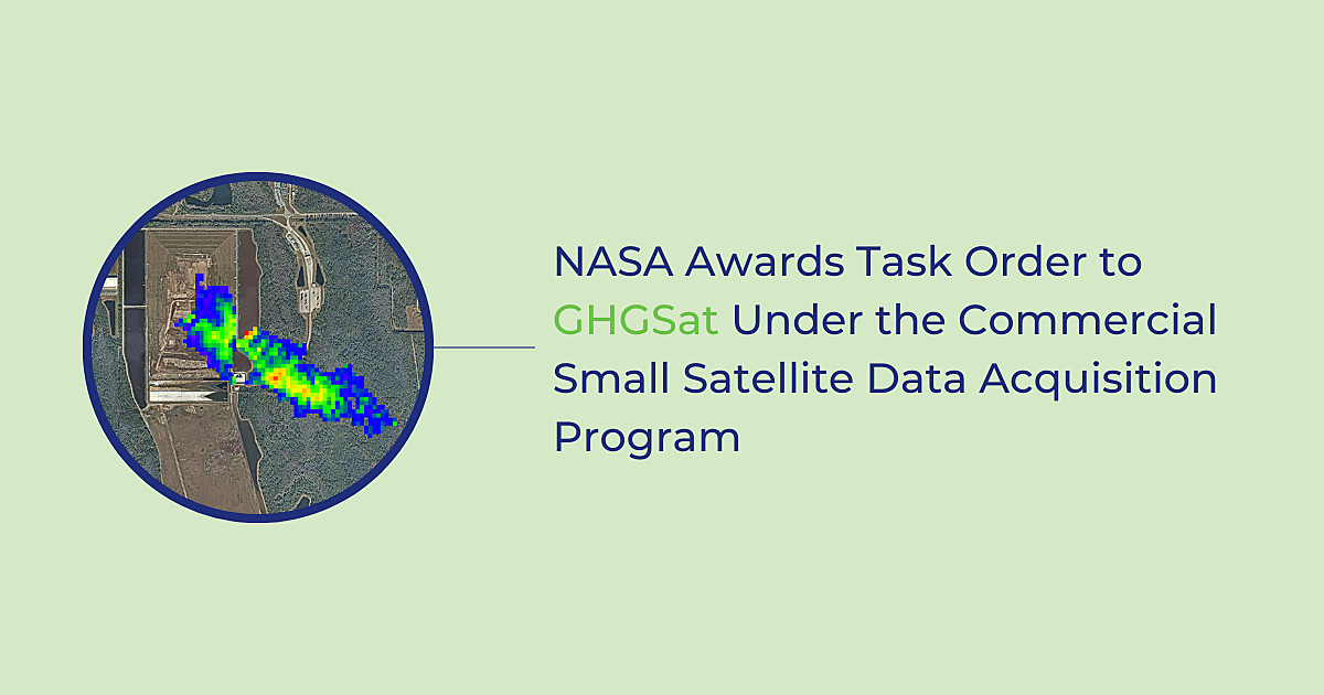 NASA Awards Task Order to GHGSat Under the CSDA - GHGSat
